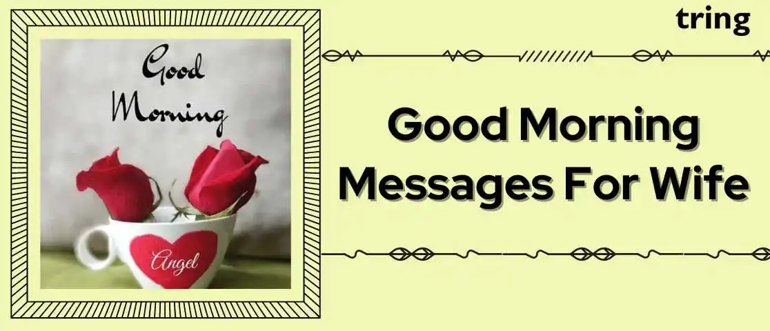 120 Romantic Good Morning Messages For Wife
